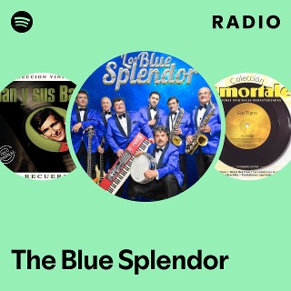 The Blue Splendor Radio - playlist by Spotify | Spotify