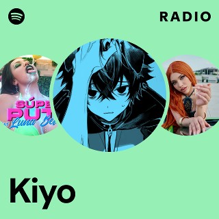 Kiyo Radio - playlist by Spotify | Spotify