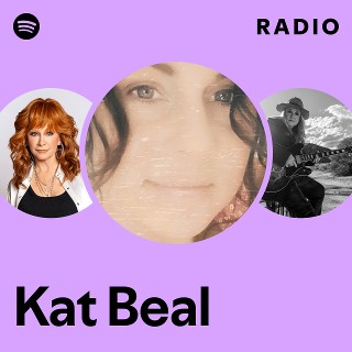 Kat Beal Radio - playlist by Spotify | Spotify