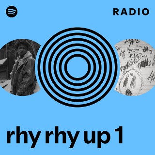 rhy rhy up 1 Radio - playlist by Spotify | Spotify