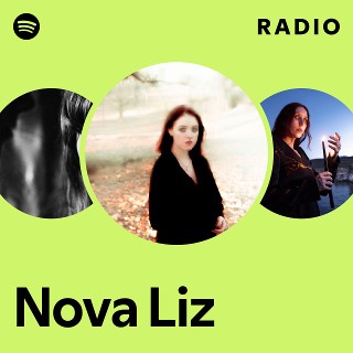 Nova Liz Radio - playlist by Spotify | Spotify