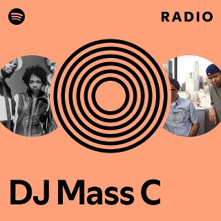 DJ Mass C Radio - playlist by Spotify | Spotify