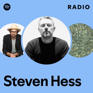 Steven Hess Radio | Spotify Playlist