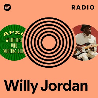 Willy Jordan Radio | Spotify Playlist