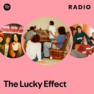 The Lucky Effect Radio | Spotify Playlist