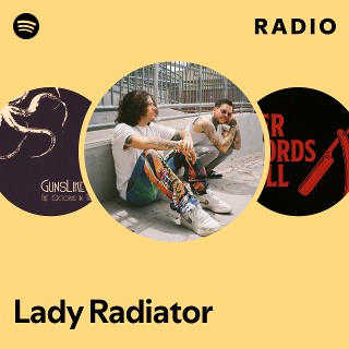 Lady Radiator Radio | Spotify Playlist