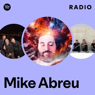 Mike Abreu Radio | Spotify Playlist
