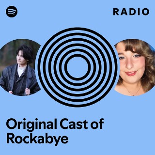 Original Cast of Rockabye Radio | Spotify Playlist