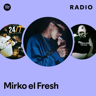 Mirko el Fresh Radio | Spotify Playlist