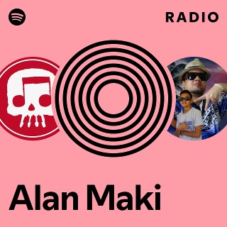 Alan Maki Radio - playlist by Spotify | Spotify