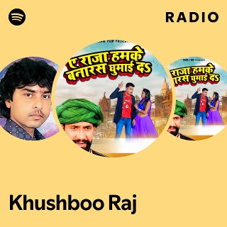 Khushboo Raj Radio | Spotify Playlist