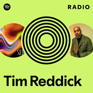 Tim Reddick Radio | Spotify Playlist