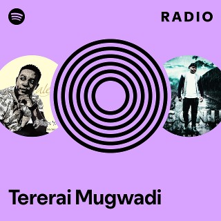 Tererai Mugwadi Radio | Spotify Playlist