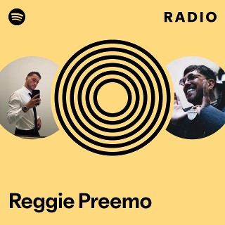 Reggie Preemo Radio - playlist by Spotify | Spotify