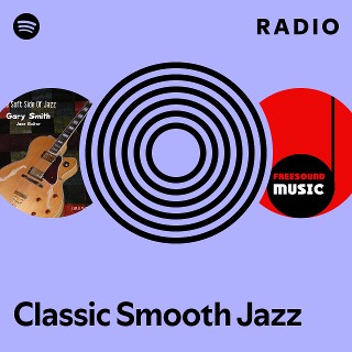 Classic Smooth Jazz Radio | Spotify Playlist