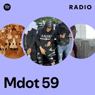 Mdot 59 Radio - playlist by Spotify | Spotify