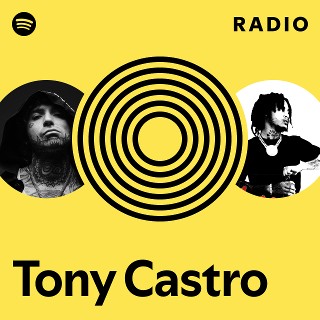 Tony Castro Radio | Spotify Playlist