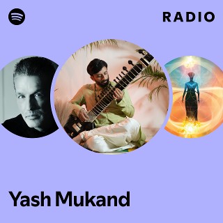 Yash Mukand Radio | Spotify Playlist