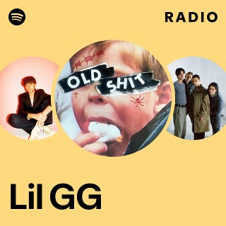 Lil GG Radio | Spotify Playlist