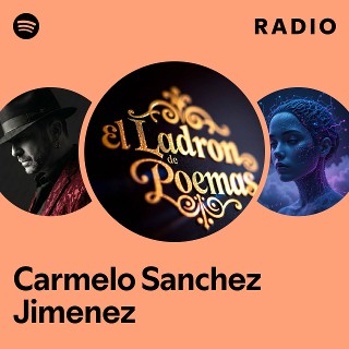 Carmelo Sanchez Jimenez Radio | Spotify Playlist