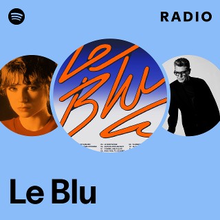 Le Blu Radio | Spotify Playlist