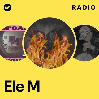 Ele M Radio | Spotify Playlist