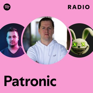 Patronic Radio | Spotify Playlist