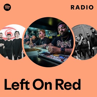 Left On Red Radio | Spotify Playlist