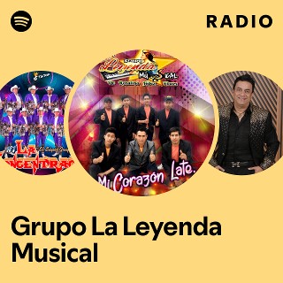 Grupo La Leyenda Musical Radio - playlist by Spotify | Spotify