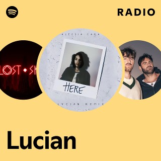 Lucian Radio - playlist by Spotify | Spotify