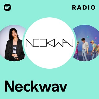 Neckwav Radio | Spotify Playlist