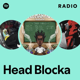 Head Blocka Radio | Spotify Playlist