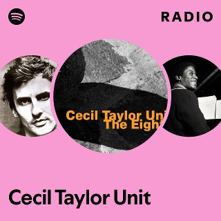 Cecil Taylor Unit Radio | Spotify Playlist