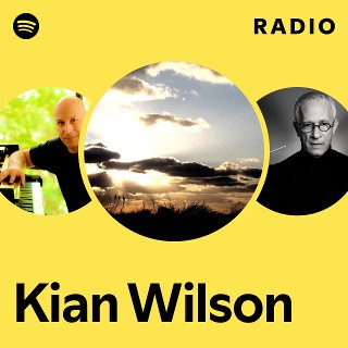 Kian Wilson Radio | Spotify Playlist