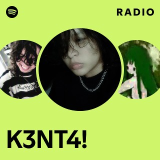 K3NT4! Radio - playlist by Spotify | Spotify