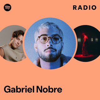 Gabriel Nobre Radio - playlist by Spotify | Spotify