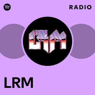 LRM Radio | Spotify Playlist