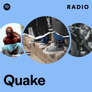 Quake Radio | Spotify Playlist