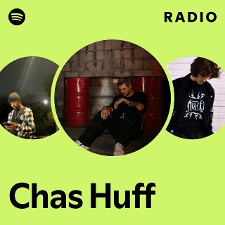 Chas Huff Radio - playlist by Spotify | Spotify