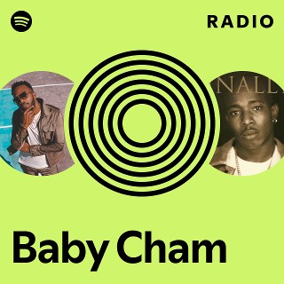 Baby Cham Radio | Spotify Playlist