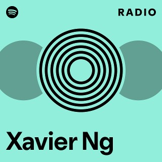 Xavier Ng Radio | Spotify Playlist