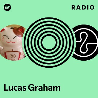 Lucas Graham Radio - playlist by Spotify | Spotify