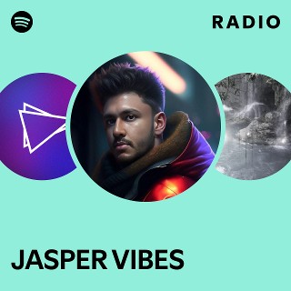 JASPER VIBES Radio - playlist by Spotify | Spotify