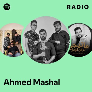 Ahmed Mashal Radio - playlist by Spotify | Spotify