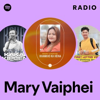 Mary Vaiphei Radio | Spotify Playlist