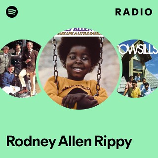 Rodney Allen Rippy Radio | Spotify Playlist