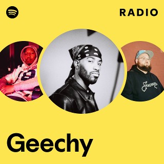 Geechy Radio | Spotify Playlist