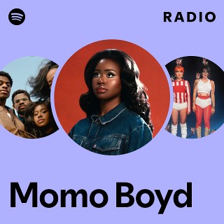 Momo Boyd Radio | Spotify Playlist