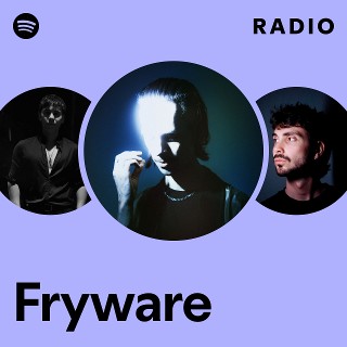 Fryware Radio | Spotify Playlist