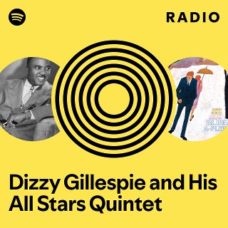 Dizzy Gillespie and His All Stars Quintet Radio | Spotify Playlist